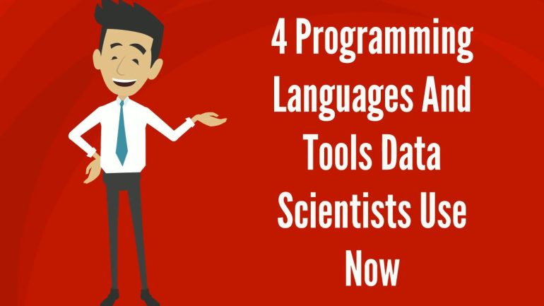 4 Programming Languages And Tools Data Scientist Use! – Tyrone Systems