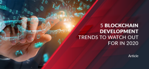 5 Blockchain Development Trends to Watch Out for in 2020 – Tyrone Systems